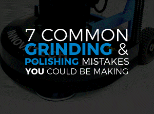 7 COMMON GRINDING AND POLISHING MISTAKES YOU COULD BE MAKING – Diamond ...